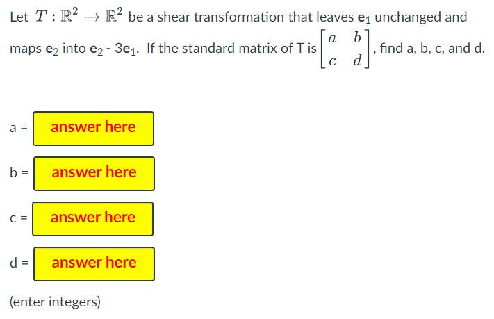 Solved Let T:R2→R2 be a shear transformation that leaves e1 | Chegg.com