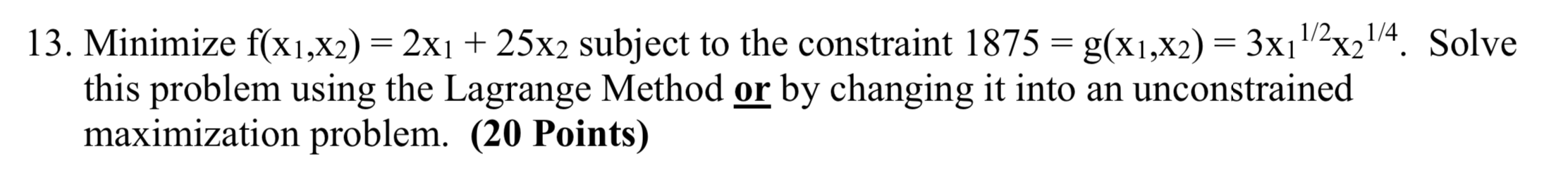 Solved 1/2 1/4 13. Minimize f(x1,X2)= 2x125x2 subject to the | Chegg.com