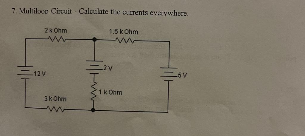 Solved 7. Multiloop Circuit - Calculate the currents | Chegg.com