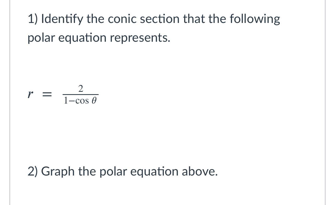 Solved 1) Identify the conic section that the following | Chegg.com