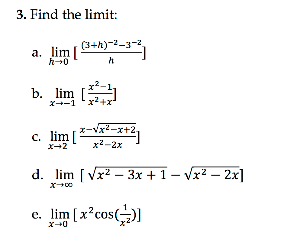 Solved 3. Find the limit: (3+h)-2-3-2 lim h→0 a. x2-1 im L-2 | Chegg.com
