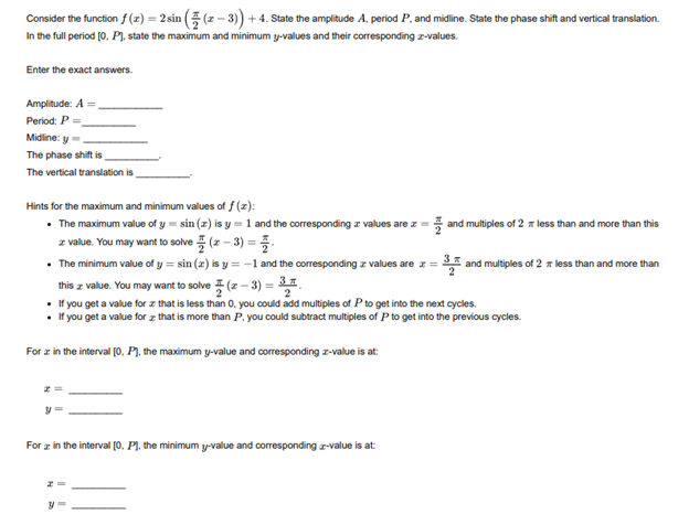 Solved Consider the function f(x)=2sin(2π(x−3))+4. State the | Chegg.com