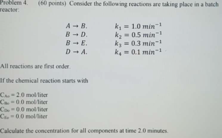 Solved Problem 4. reactor: (60 points) Consider the | Chegg.com
