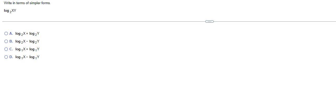 Solved Write in terms of simpler forms. log2XY A. | Chegg.com