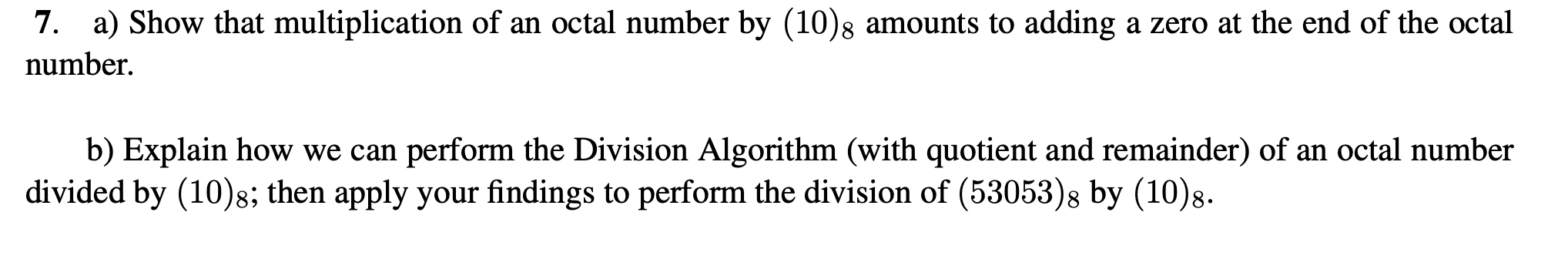 Solved 7. a) Show that multiplication of an octal number by | Chegg.com