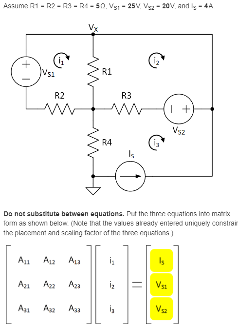 Solved Assume R1 =R2=R3=R4=5Ω,VS1=25 V,VS2=20 V, and IS=4A. | Chegg.com