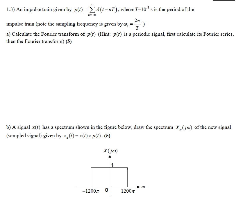 Solved 1.3) An impulse train given by p(t)=∑n=−∞∞δ(t−nT), | Chegg.com