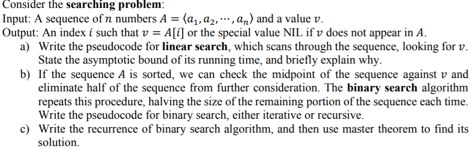 Solved Consider the searching problem: Input: A sequence of | Chegg.com | Chegg.com