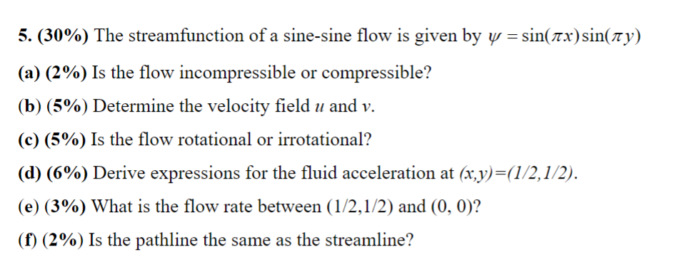 Solved 5. (30%) The streamfunction of a sine-sine flow is | Chegg.com