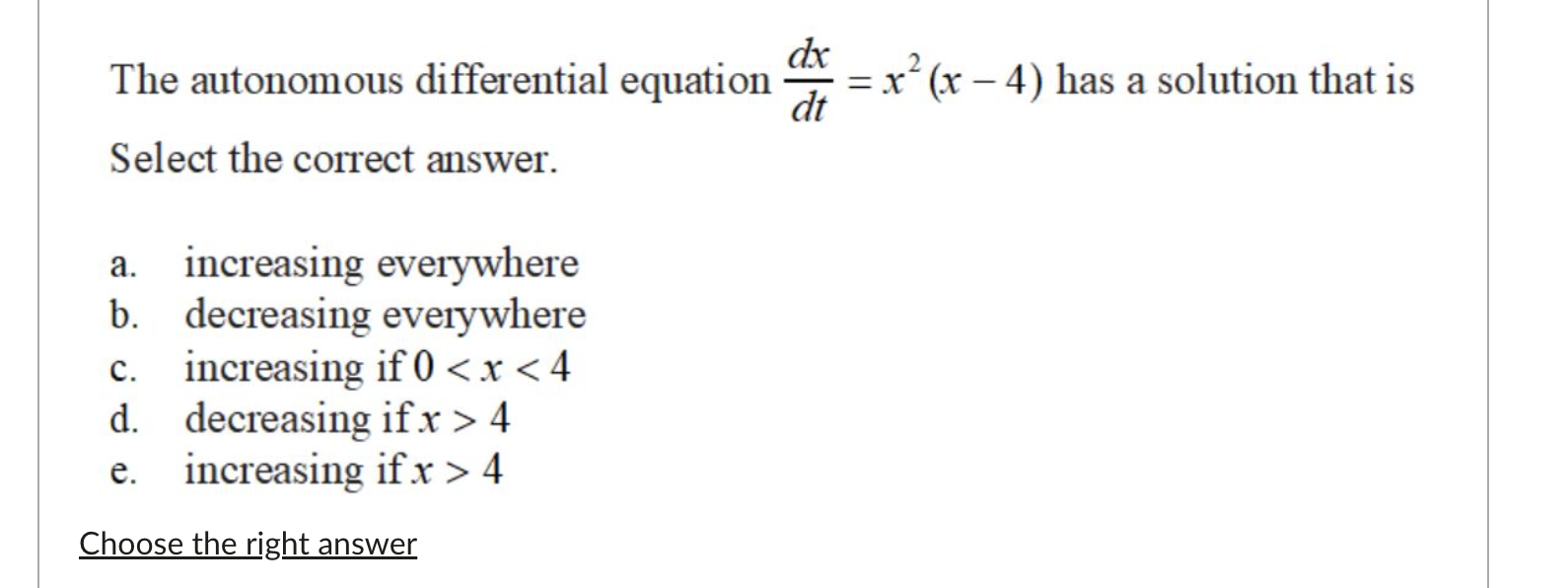 Solved The autonomous differential equation dtdx=x2(x−4) has | Chegg.com