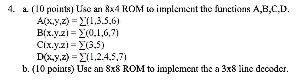 Solved a. (10 points) Use an 8x4 ROM to implement the | Chegg.com
