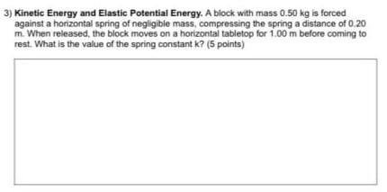 Solved 3) Kinetic Energy and Elastic Potential Energy. A | Chegg.com