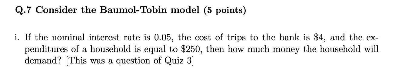 Solved Q.7 Consider the Baumol-Tobin model (5 points) i. If | Chegg.com