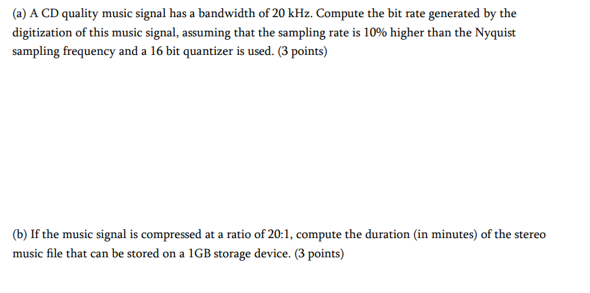 Solved (a) A CD quality music signal has a bandwidth of 20 | Chegg.com
