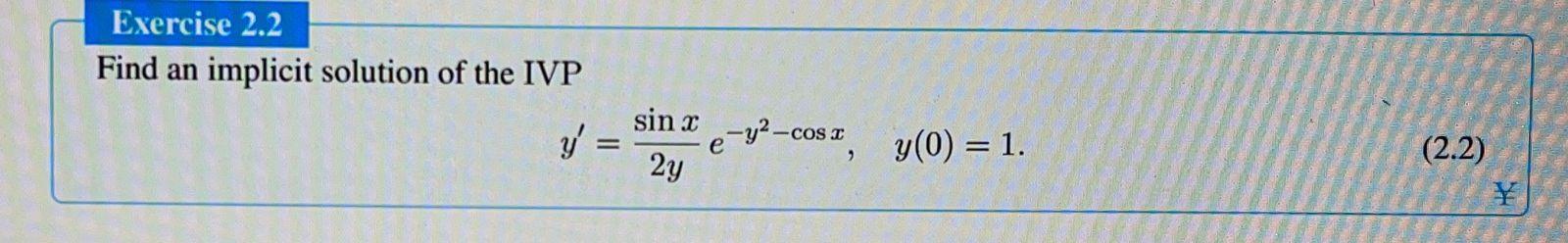Solved Exercise 2.2 Find an implicit solution of the IVP y | Chegg.com