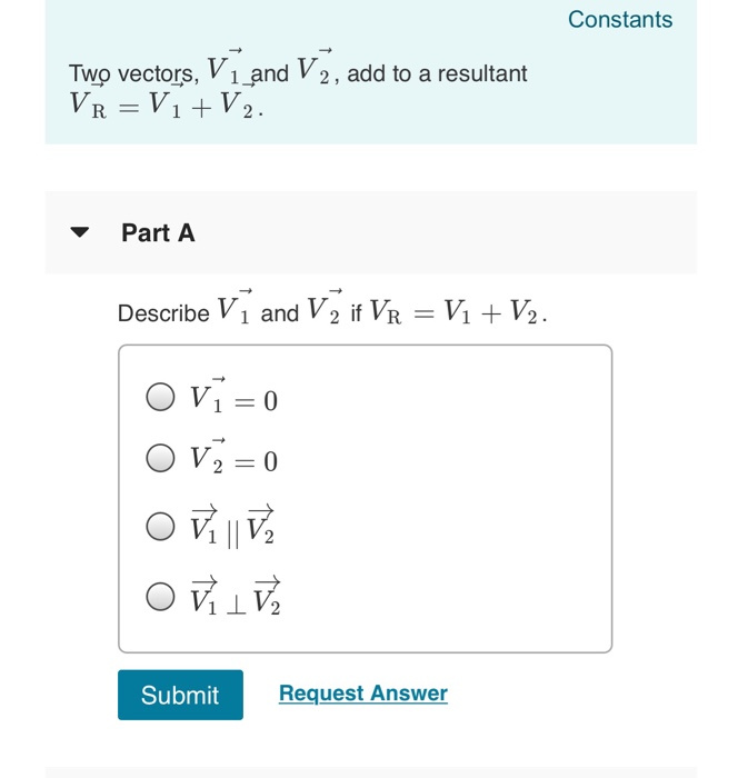 Solved Constants Two vectors, V1_and V 2 , add to a | Chegg.com