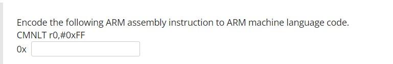 Solved Encode the following ARM assembly instruction to ARM | Chegg.com Solved Encode the following ARM assembly instruction to ARM | Chegg.com