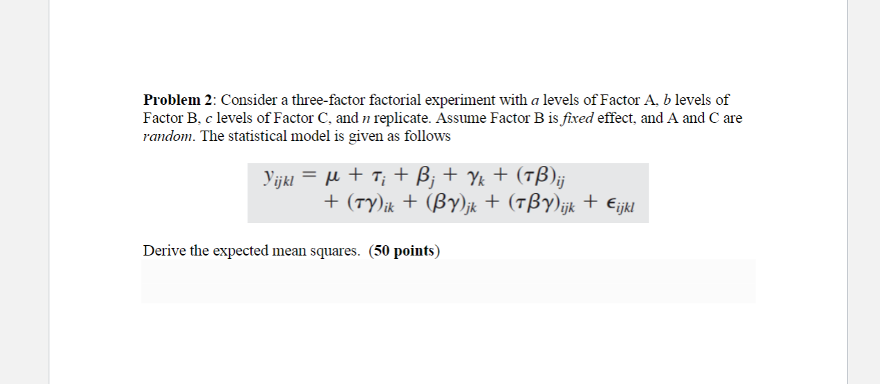 Problem 2: Consider a three-factor factorial | Chegg.com