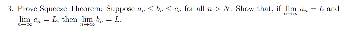 Solved 3. Prove Squeeze Theorem: Suppose an≤bn≤cn for all | Chegg.com