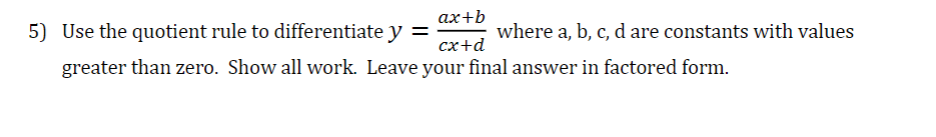 Solved 5) Use the quotient rule to differentiate y=cx+dax+b | Chegg.com