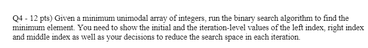 Solved Q4 - 12 pts) Given a minimum unimodal array of | Chegg.com