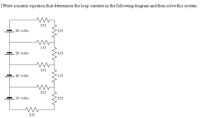 Solved |Write a matrix equation that determines the loop | Chegg.com