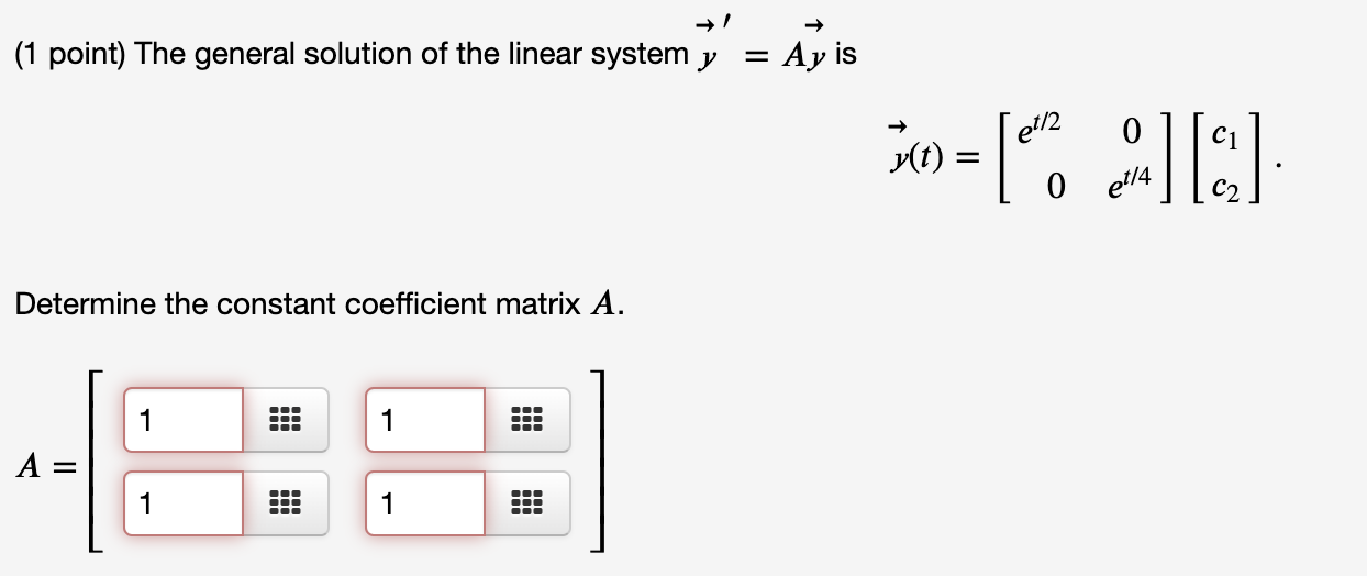 Solved (1 point) The general solution of the linear system y | Chegg.com