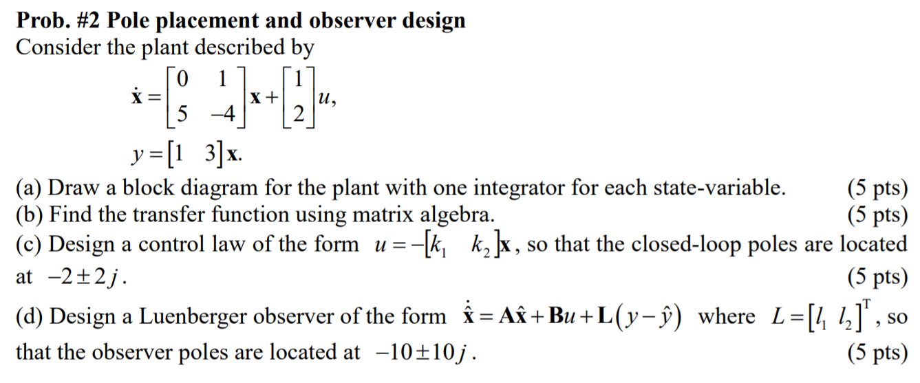 Solved Prob. #2 Pole placement and observer design Consider | Chegg.com