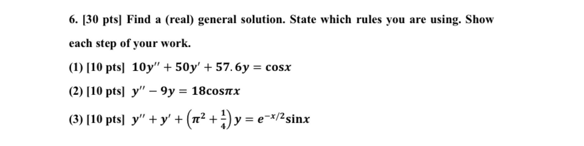 Solved [30 pts] ﻿Find a (real) ﻿general solution. State | Chegg.com
