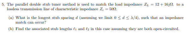 Solved 5. The parallel double stub tuner method is used to | Chegg.com