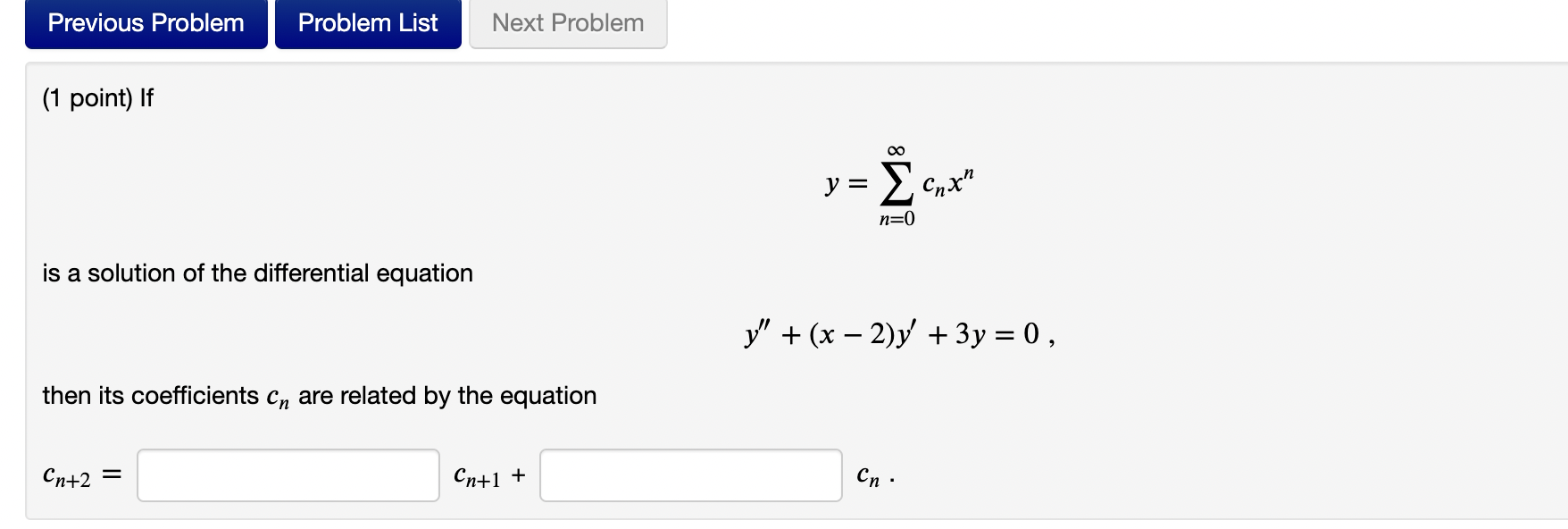 Solved (1 ﻿point) Ify=∑n=0∞cnxnis ﻿a solution of ﻿the | Chegg.com
