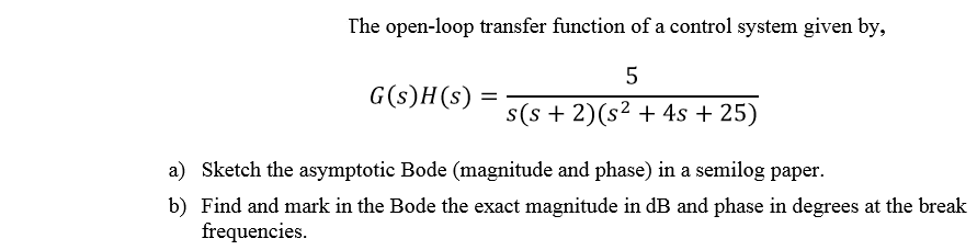 Solved The open-loop transfer function of a control system | Chegg.com