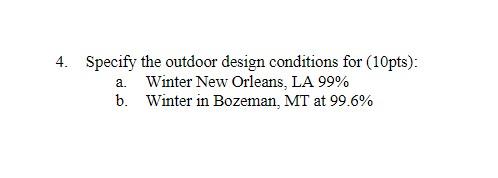 Solved 4. Specify the outdoor design conditions for (10pts): | Chegg.com