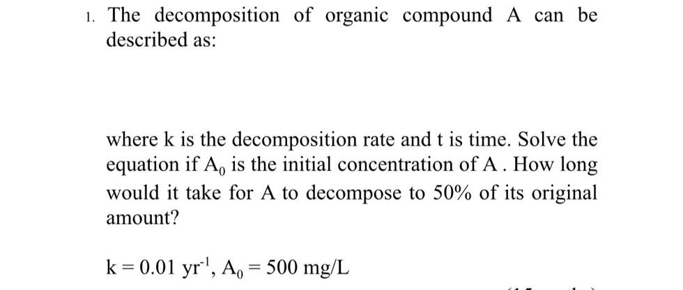 Solved 1. The decomposition of organic compound A can be | Chegg.com