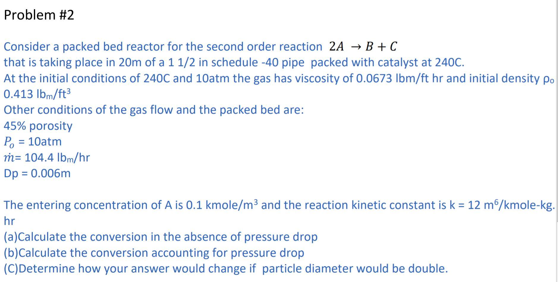 Problem #2 Consider a packed bed reactor for the | Chegg.com