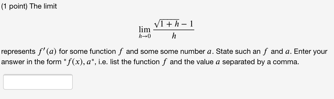 Solved (1 point) The limit VIh lim h h 0 representsf'(a) for | Chegg.com