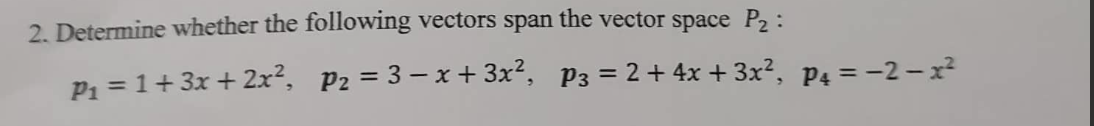 Solved 2. Determine whether the following vectors span the | Chegg.com