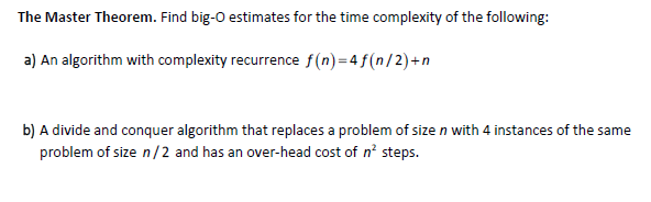 Solved The Master Theorem. Find big-O estimates for the time | Chegg.com