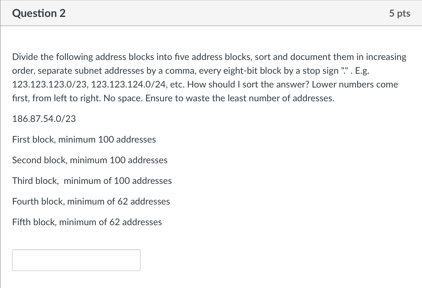 Solved Question 2 5 pts Divide the following address blocks | Chegg.com