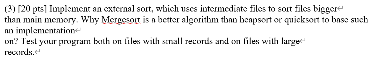 Solved 3 [ 20 Pts] Implement An External Sort Which Uses