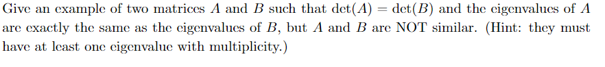 Solved Give an example of two matrices A and B such that | Chegg.com