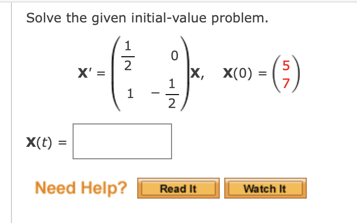 Solved Solve the given initial-value problem. 1 2 X' = 0 x, | Chegg.com