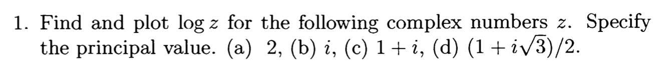 Solved 1. Find and plot log z for the following complex | Chegg.com