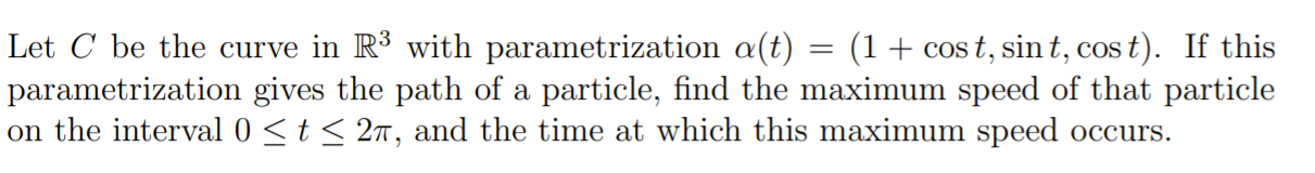 Solved Let C be the curve in R3 with parametrization a(t) = | Chegg.com