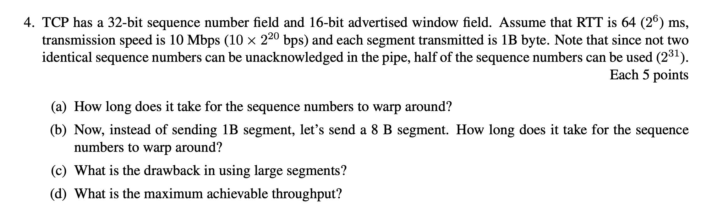 Solved 4. TCP has a 32-bit sequence number field and 16-bit | Chegg.com