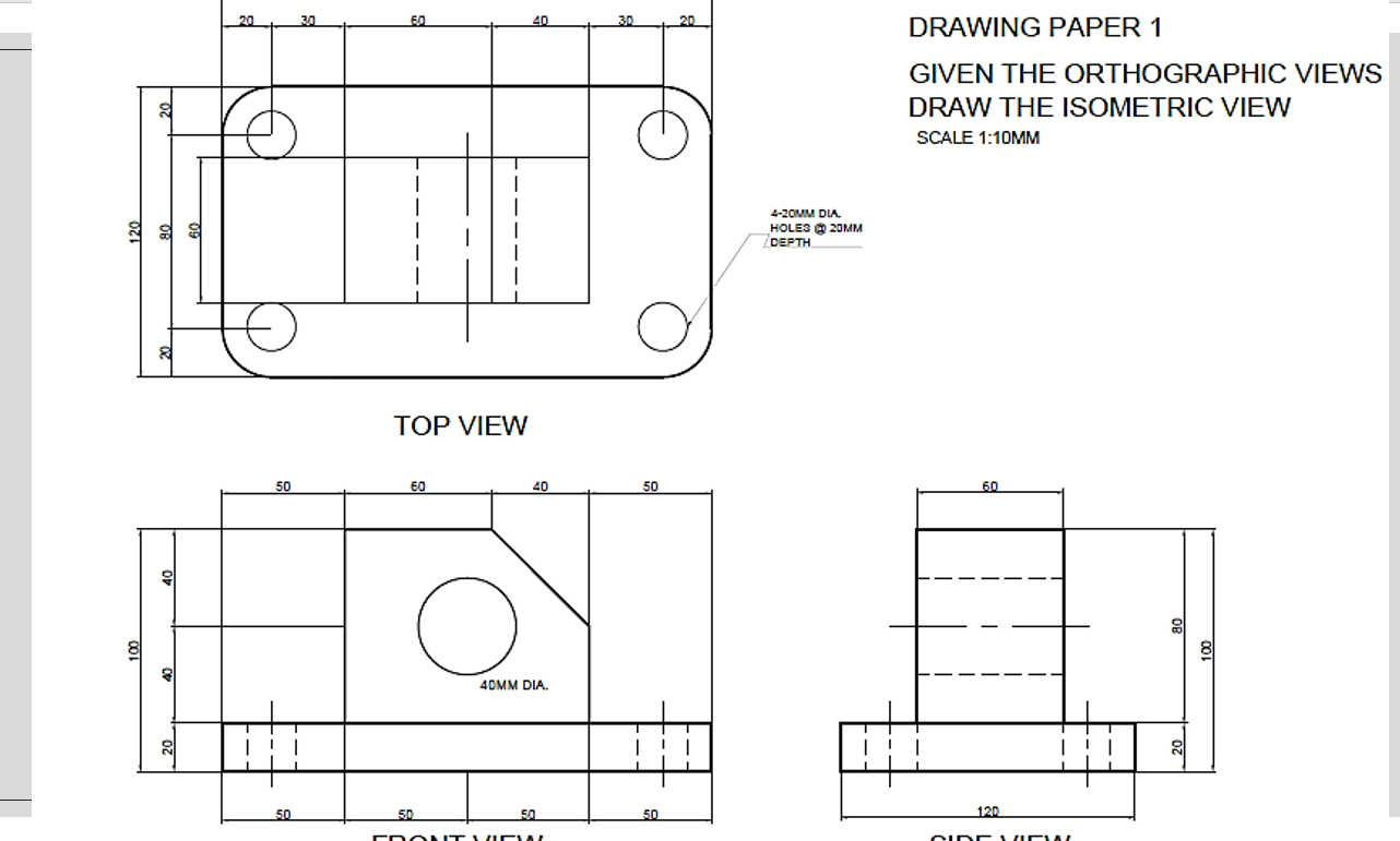 Solved 20 u FO 40 20 DRAWING PAPER 1 GIVEN THE ORTHOGRAPHIC | Chegg.com
