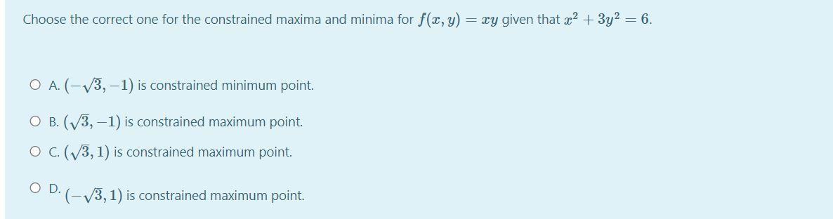 Solved Choose the correct one for the constrained maxima and | Chegg.com
