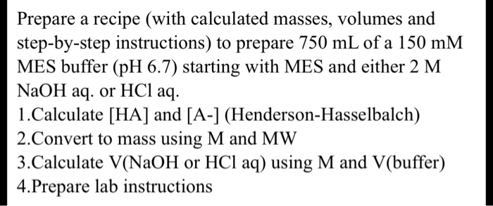 Solved Prepare a recipe (with calculated masses, volumes and | Chegg.com