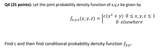 Solved Q4 (25 points): Let the joint probability density | Chegg.com