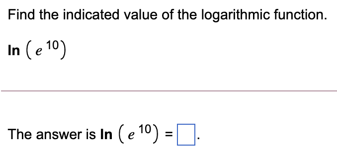 Solved Find the indicated value of the logarithmic function. | Chegg.com